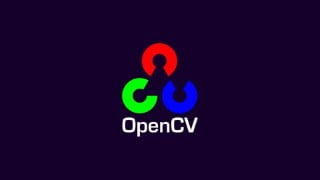 OpenCV Fundamentals (Updated March 2021) - LiveTalent.org