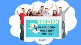 Russian in Dialogues Made Easy and Fun. Part 1. - LiveTalent.org